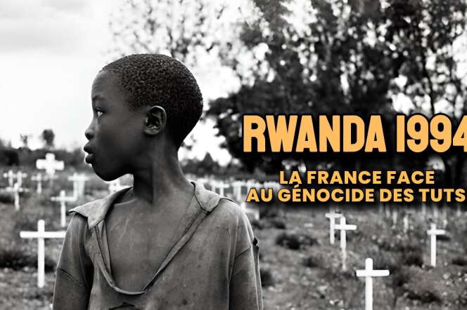 Rwanda, le seul génocide que la France aurait pu empêcher, et ce n’est ...